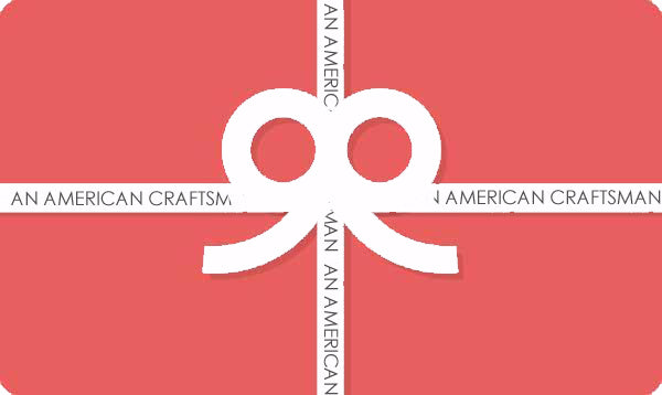Gift Card - An American Craftsman